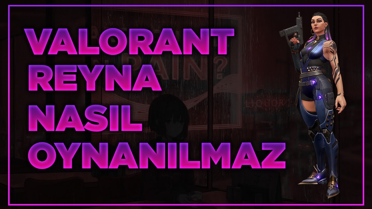 Valorant Reyna Nasıl Oynanılmaz 13 | Ulti De Bir Başka - YouTube