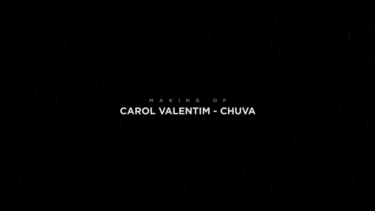 MAKING OF CLIPE - CHUVA CAROL VALENTIM - YouTube