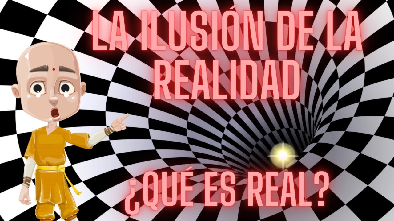 ¿El mundo es una ilusión? ¿Por qué parece tan real? ¡Descubrelo!. # ...