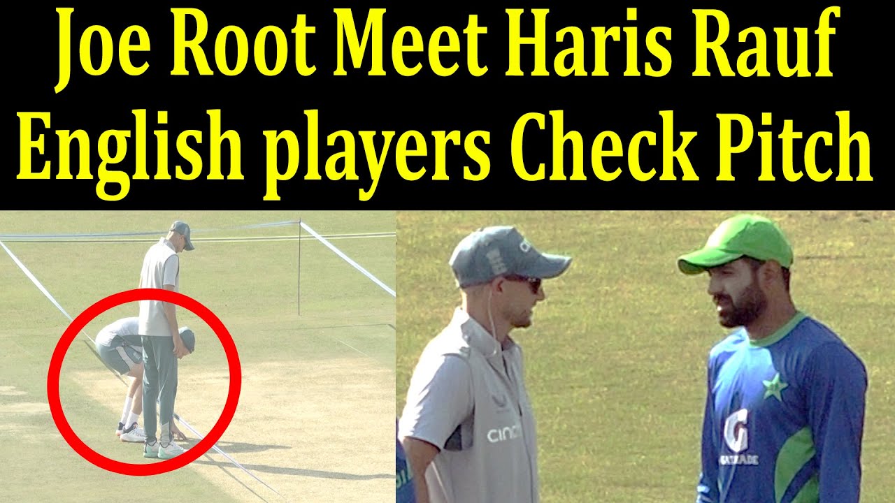 Haris vs Root | Pak vs Eng Players Meet Up on Pindi Pitch Cheaking ...