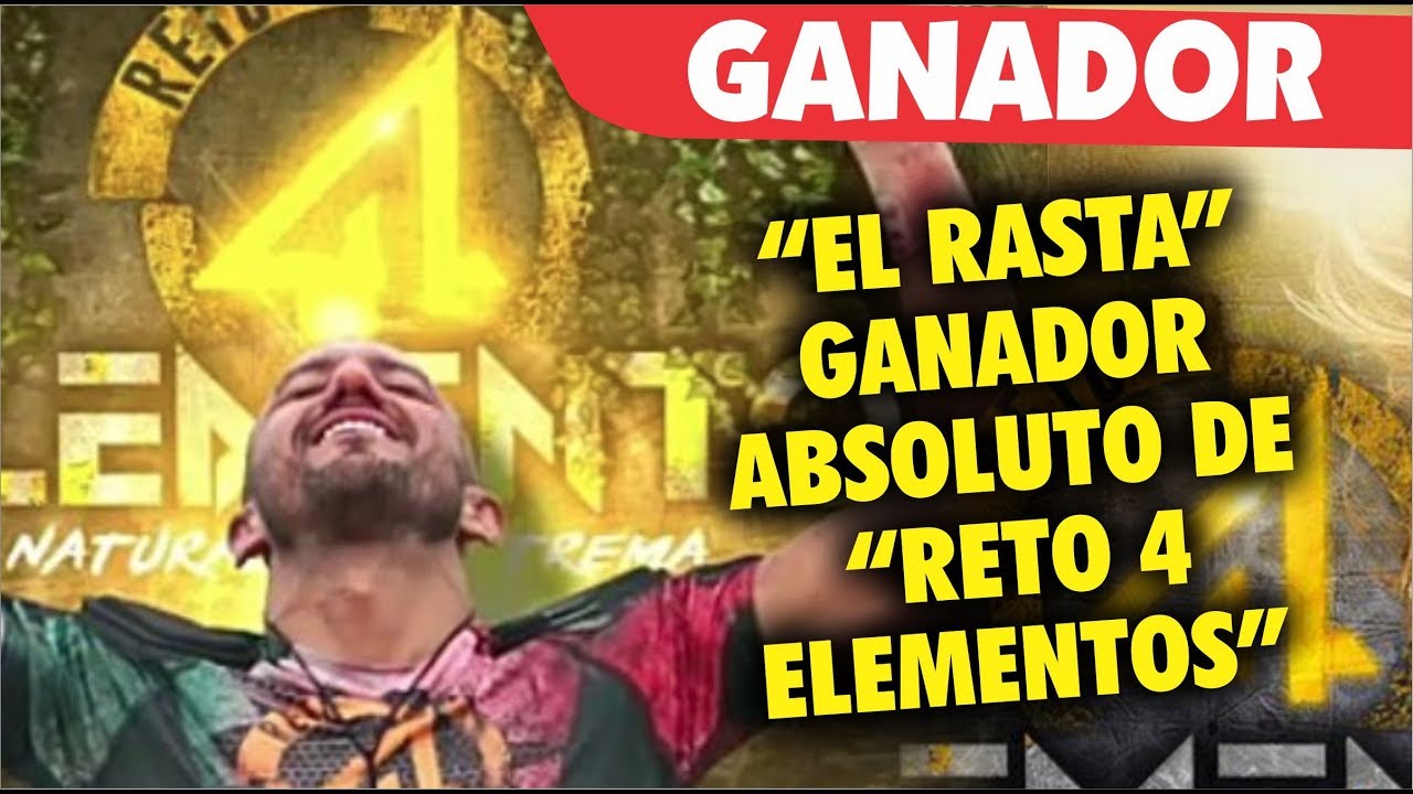 El Rasta gana Reto 4 Elementos - YouTube