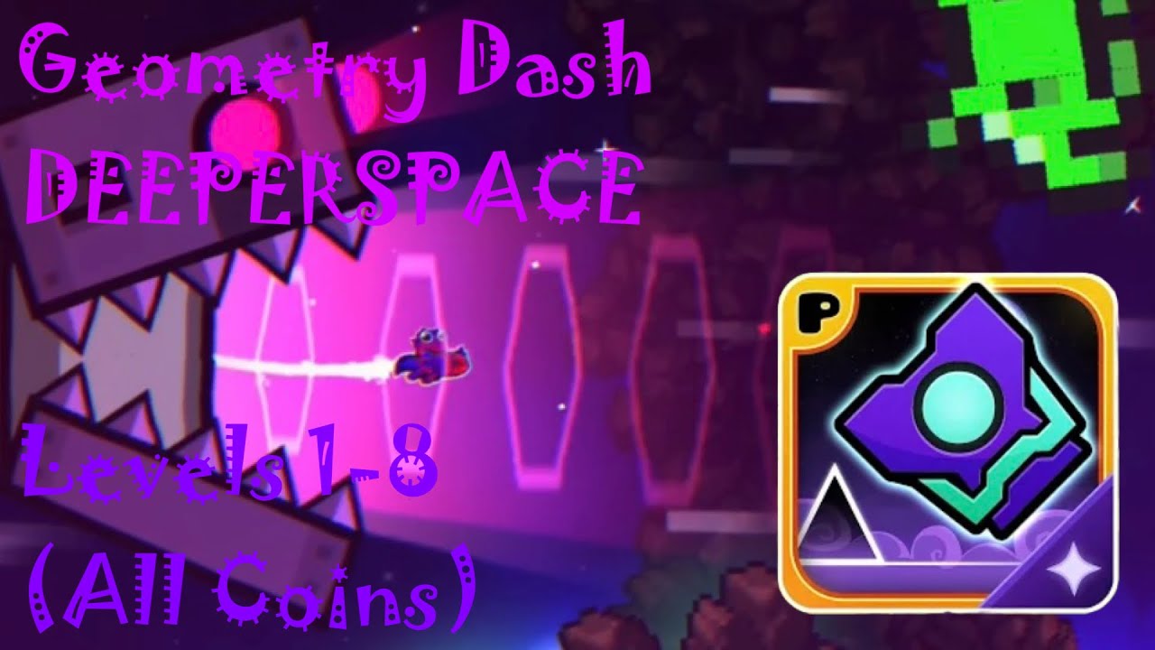 Geometry Dash - "Deeper Space" [Levels 1-8] (All Coins) - Fanmade ...