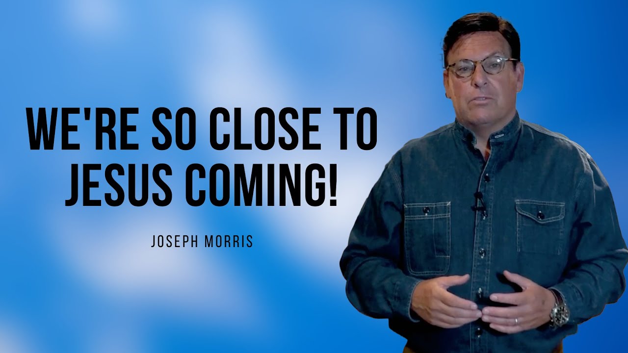 We're So Close To Jesus Coming! - YouTube