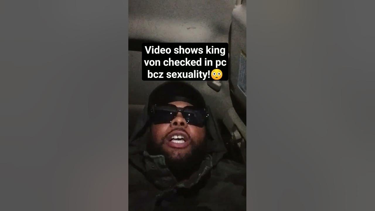 Video Shows King Von Checks In Pc Bcz His Sexuality😳kingvon Youtube