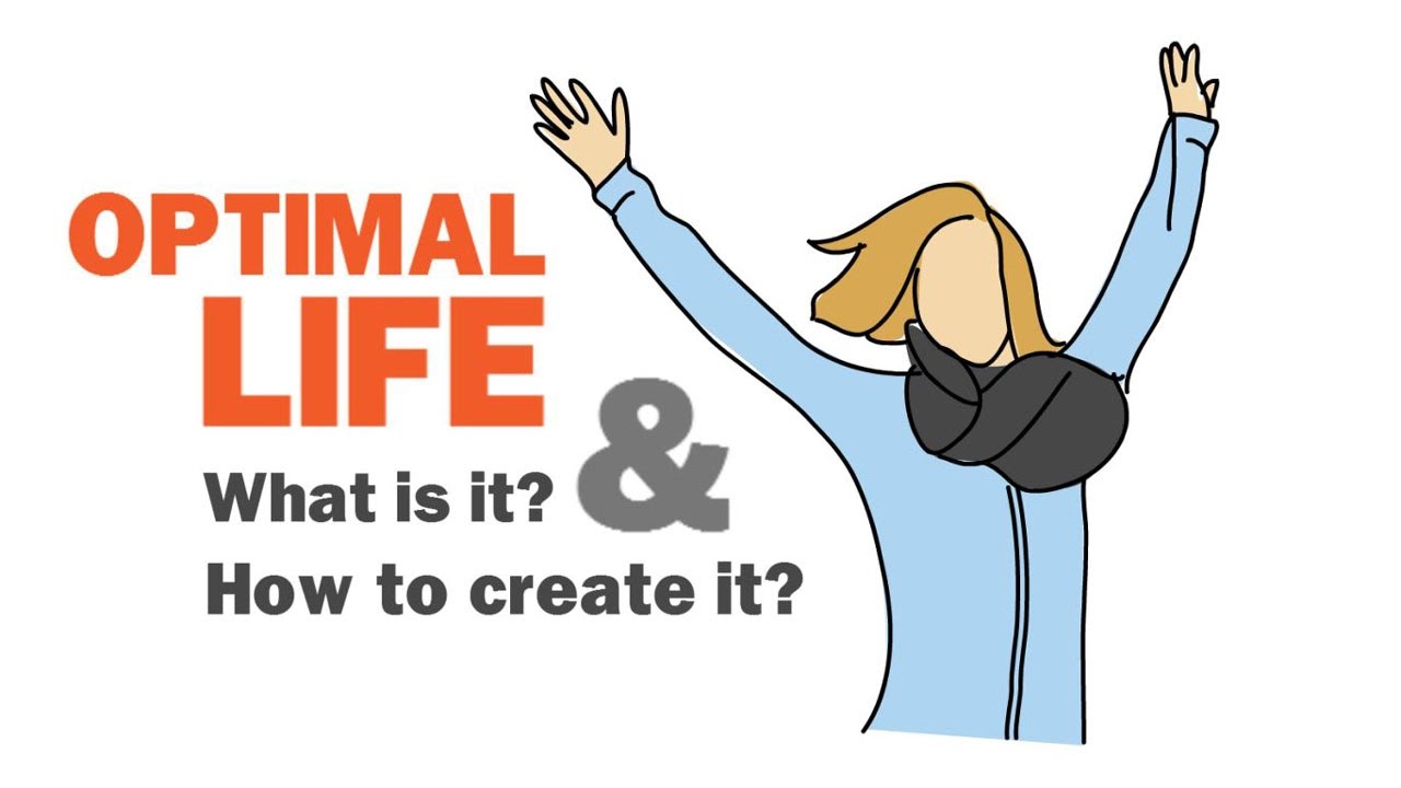 What's An Optimal Life And How to Create It - YouTube