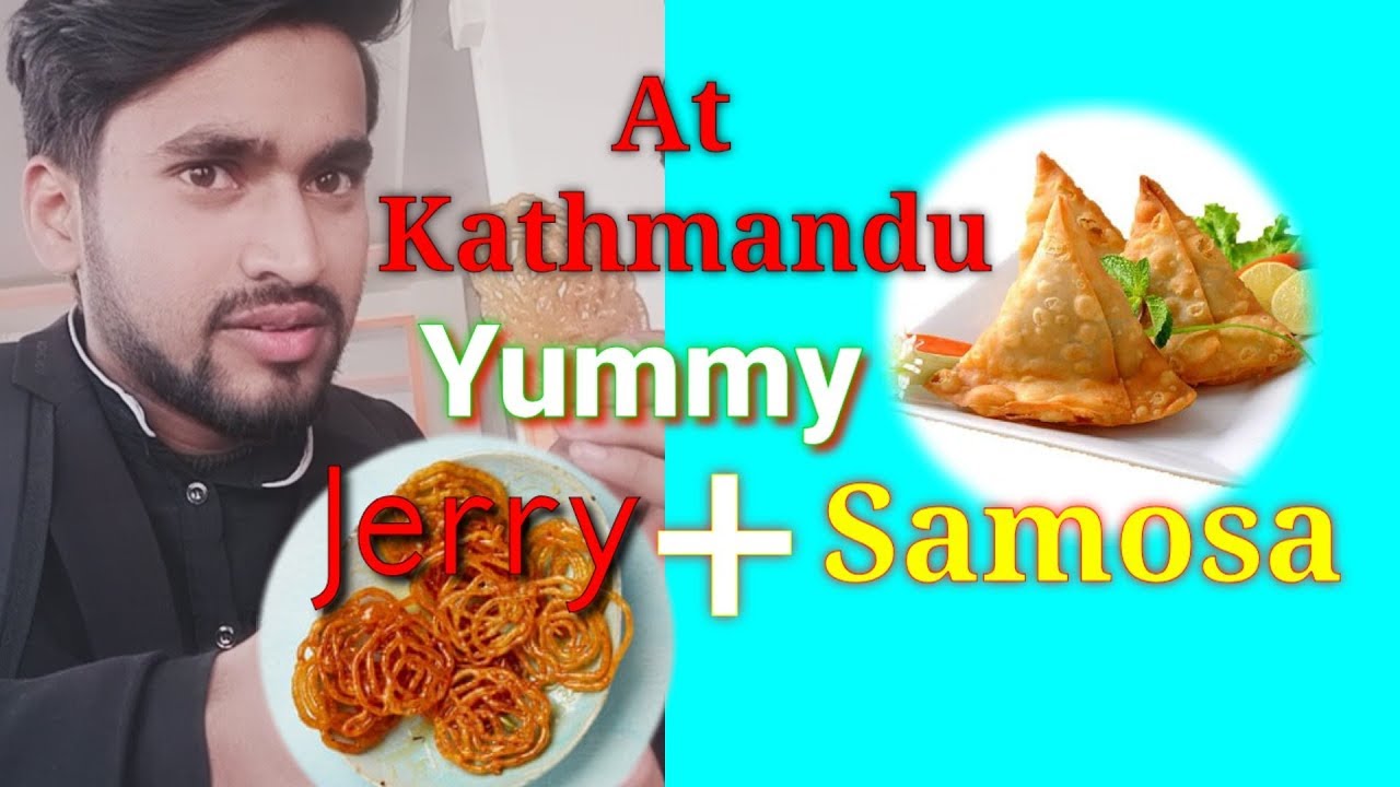 Nepali Samosa and Jerry at Kathmandu|Food Tour at Kathmandu (Lagankhel ...