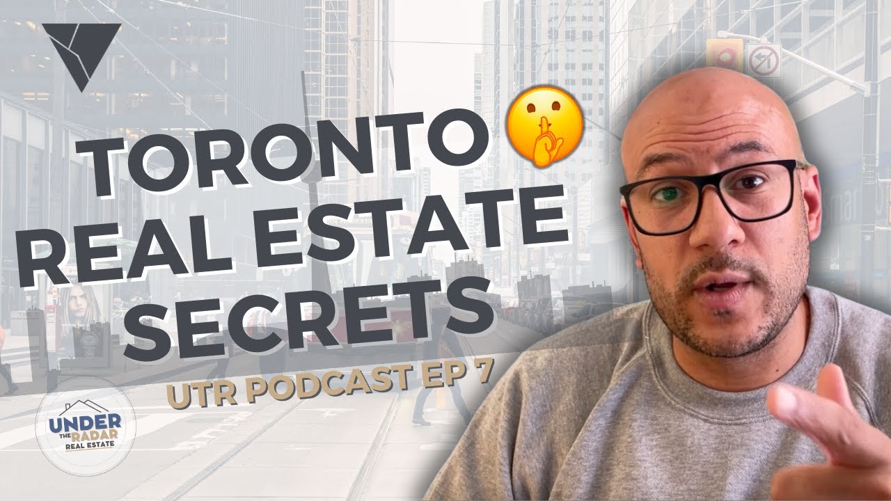 The Untold Secrets of Toronto Real Estate | UTR Podcast EP 7 - YouTube