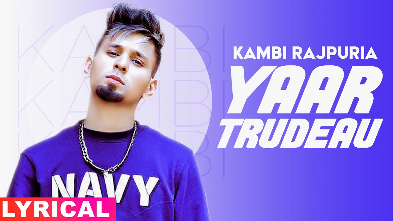 Yaar Trudeau (Lyrical) | Kambi | Harj Nagra | Rush Toor | Latest ...