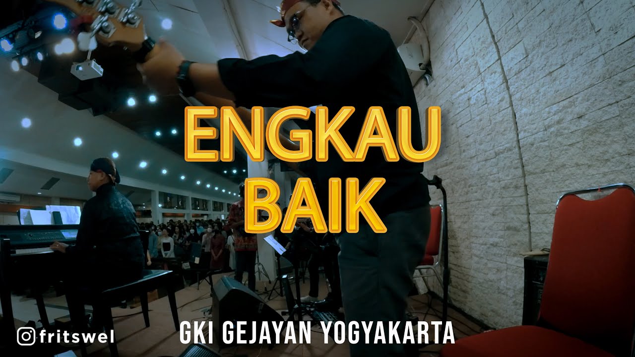 Engkau baik (NEW ARRAGEMENT) | Cover | GKI GEJAYAN YOGYAKARTA - YouTube