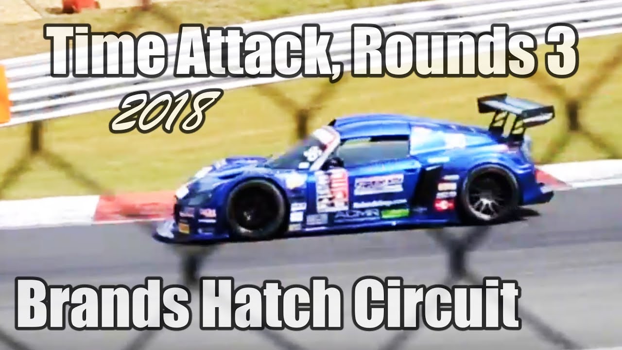 Round 3 2018 Time Attack UK Championship - Brands Hatch - YouTube