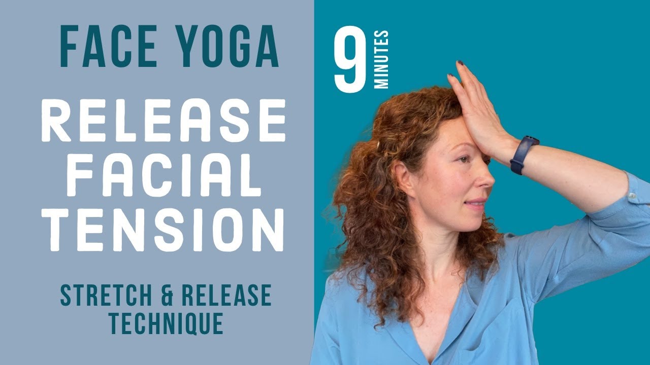 Release Facial Tension with Face Yoga / Achieve Stress-Free and Relaxed ...