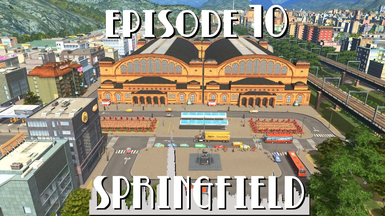 Cities: Skylines | Springfield showcase | Episode 10 - Train Ride - YouTube