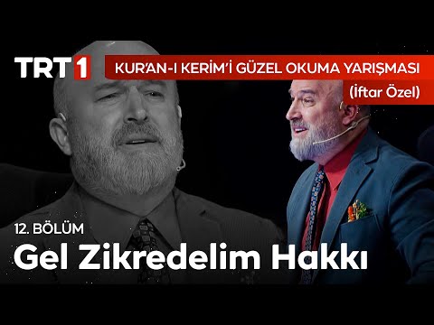 Gel Zikredelim Hakkı | Kur'an-ı Kerim'i Güzel Okuma Yarışması 12. Bölüm