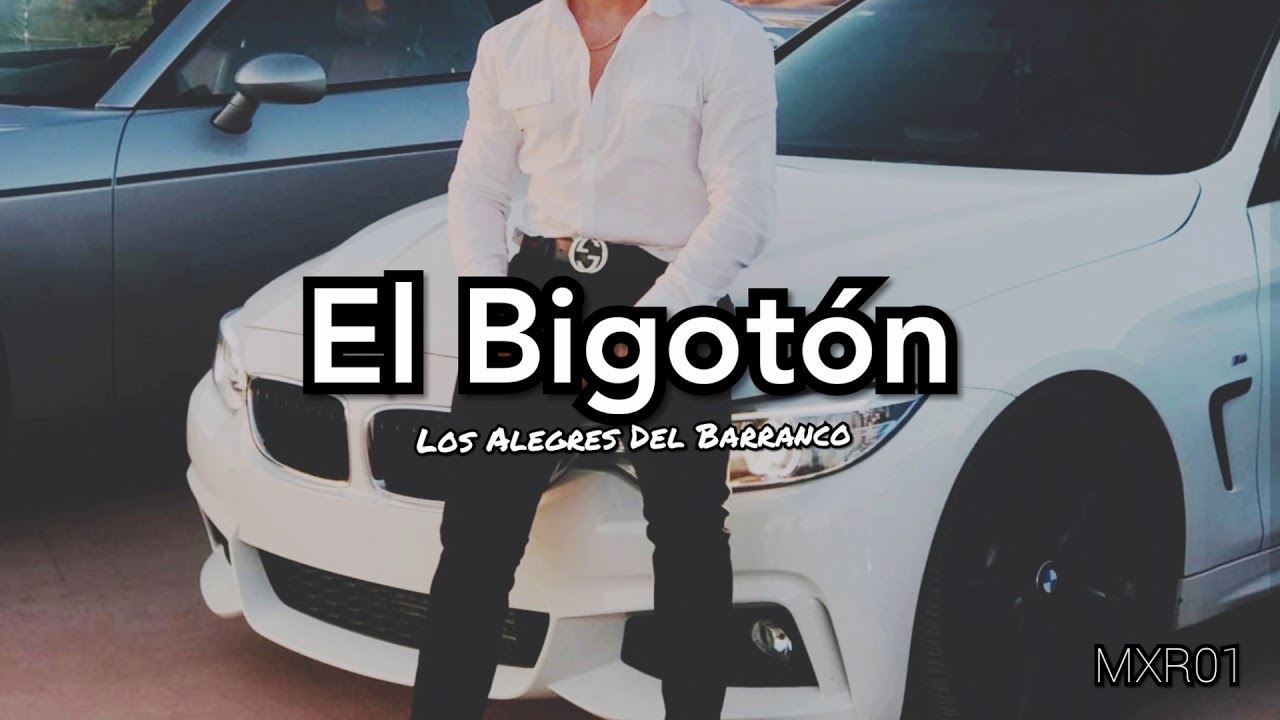 El Bigotón - Los Alegres Del Barranco [2019] - YouTube