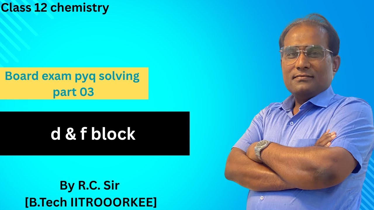 d & f block elements | Board exam pyq revision with concept | part 03 ...
