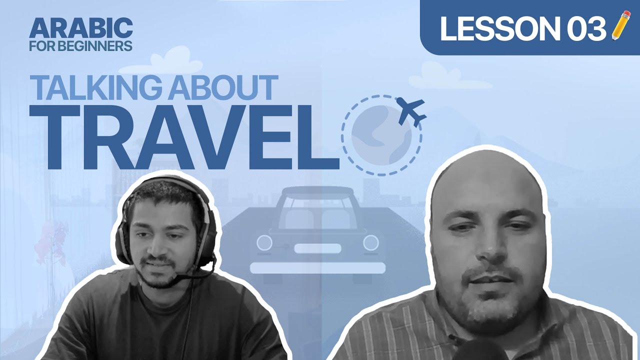 MSA Arabic Conversations - Lesson 3 - TRAVEL - YouTube