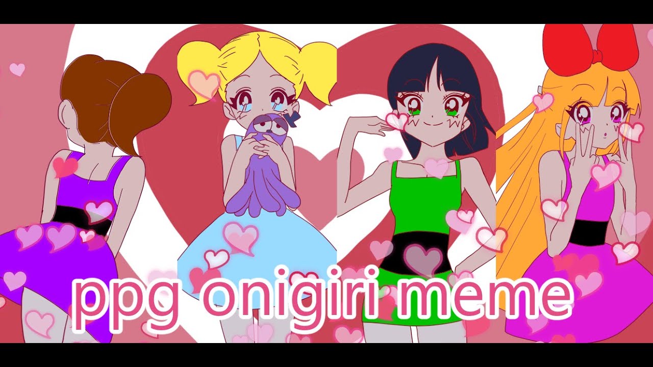 [ppg]Onigiri meme - YouTube