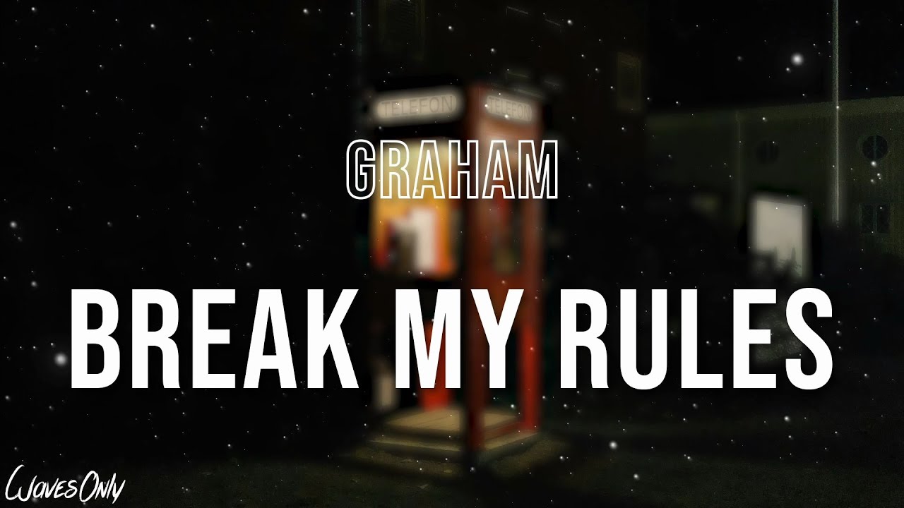 GRAHAM - Break My Rules (Lyrics) - YouTube