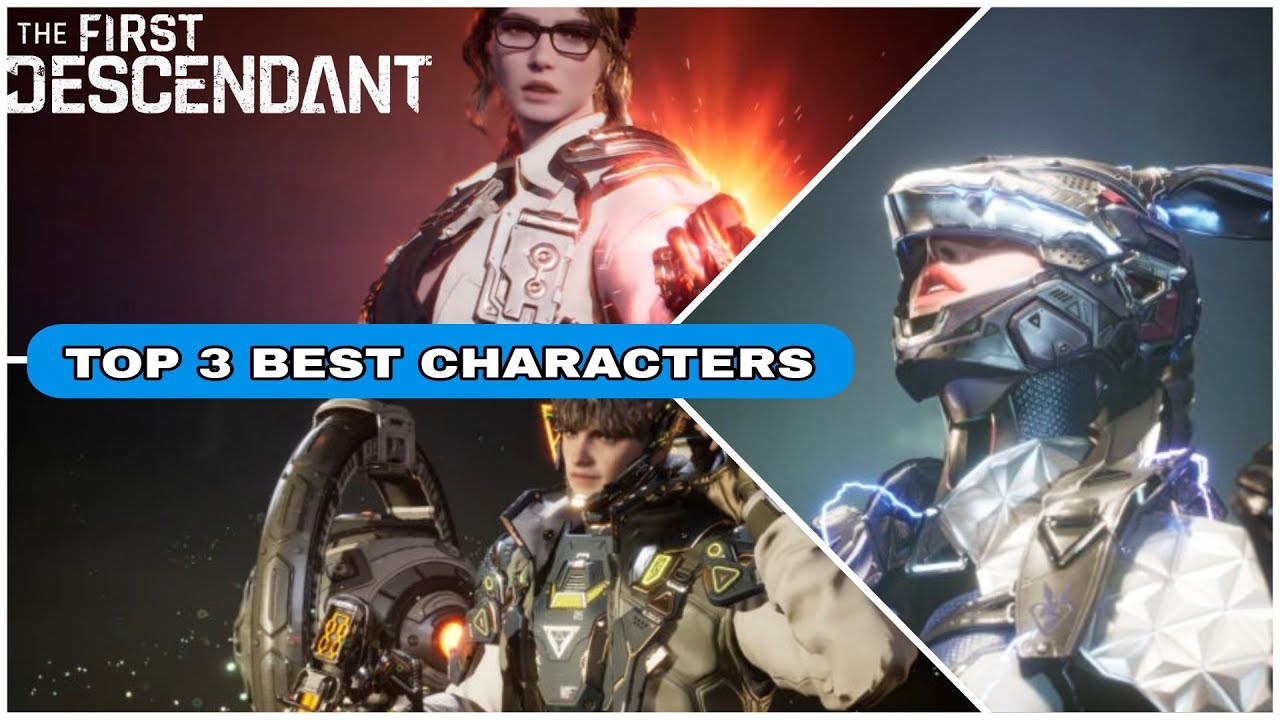 The First Descendant Best Characters ( Top 3 ) - First Descendant ...