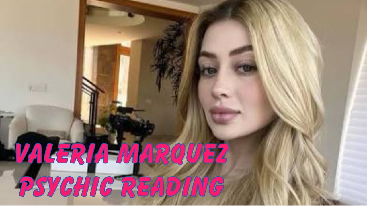 Valeria Marquez Psychic Reading - YouTube