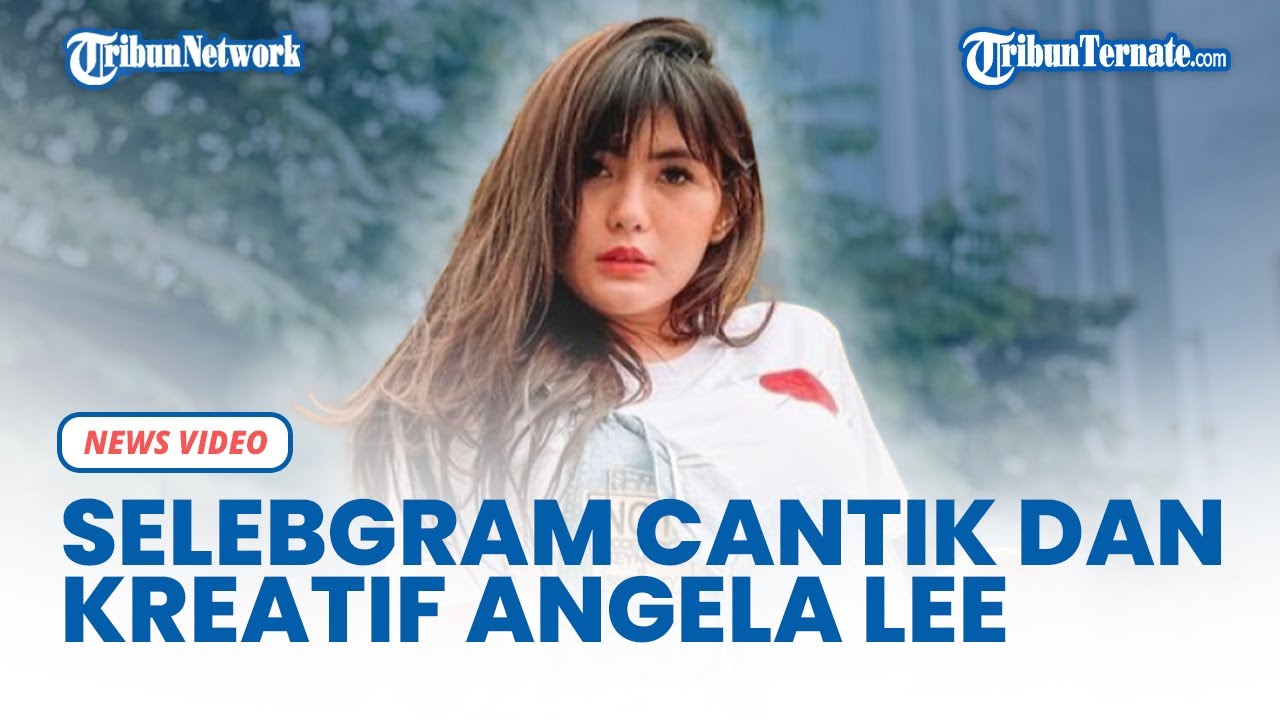 Mengenal Sosok Selebgram Angela Lee, Terseret Dugaan Kasus Jaringan ...
