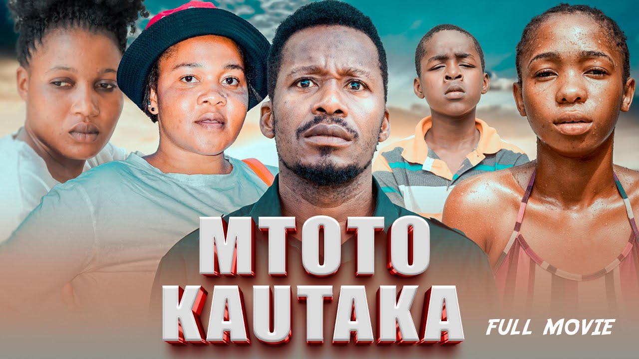 MTOTO KAUTAKA | FULL MOVIE 1 - YouTube