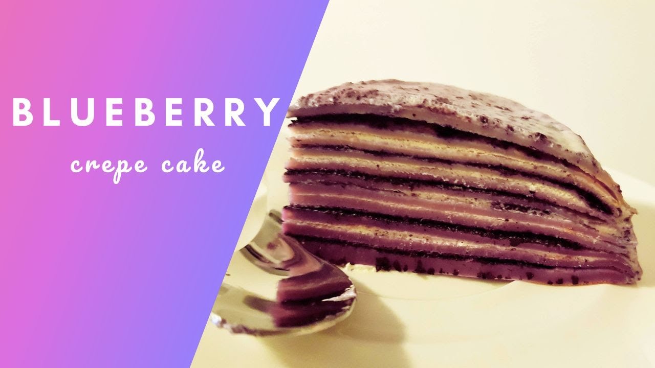 Making a Blueberry Crepe Cake for the First Time - YouTube