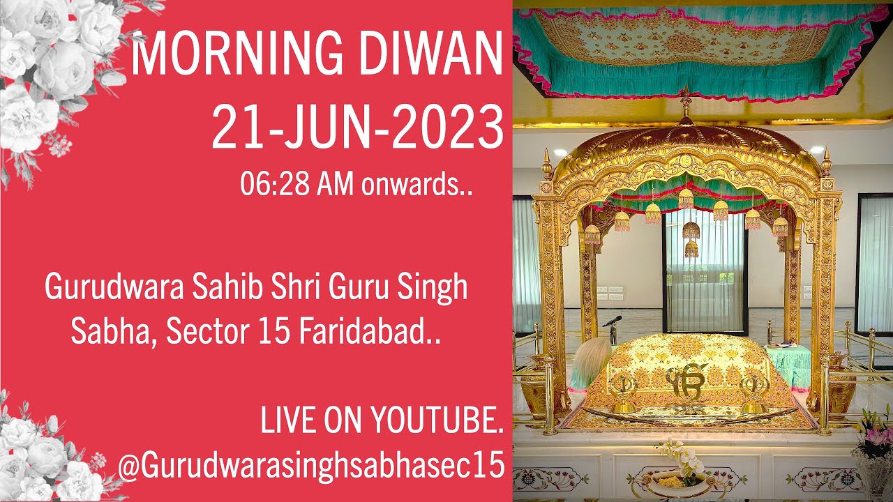 21 JUN 2023 | LIVE | MORNING DIWAN | GURUDWARA SHRI GURU SINGH SABHA ...