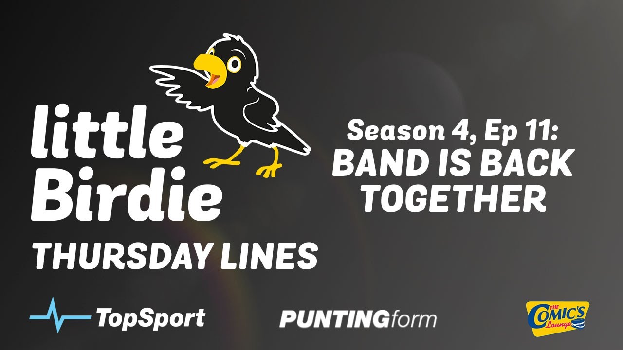 Little Birdie: Thursday Lines - Season 4, Ep 11 | 'Band Is Back ...