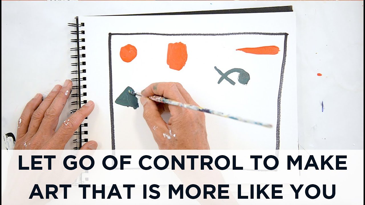 Let go of control to make art that is more like you - YouTube