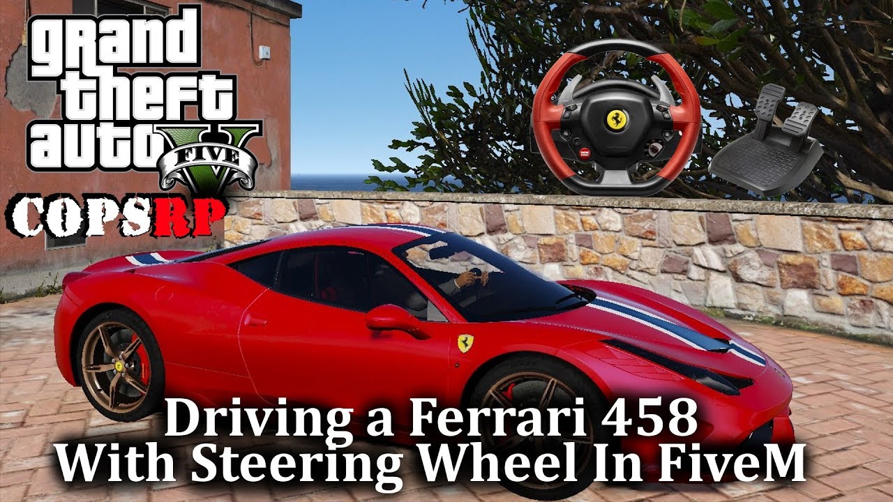 CopsRP - FiveM Roleplay - Driving A Ferrari 458 With A Steering Wheel ...
