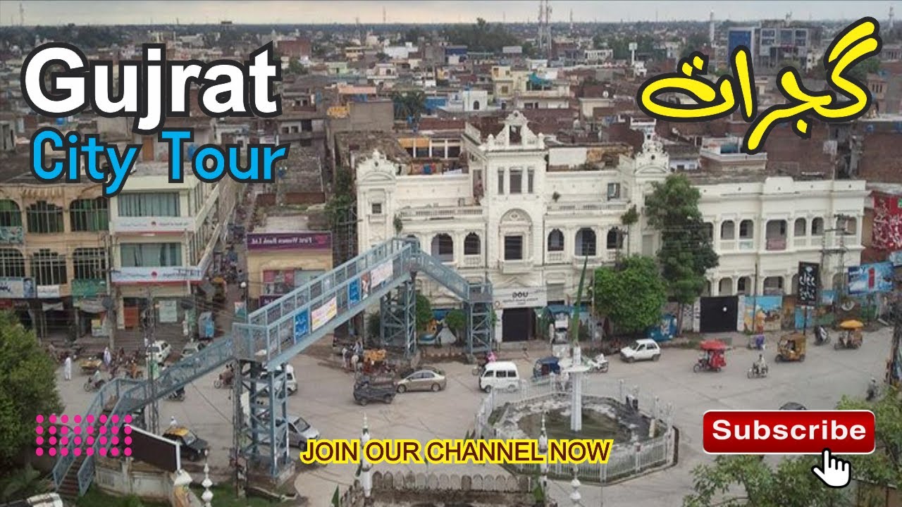 Gujrat || Gujrat City Tour || گجرات شہر کی سیر || Gujrat Ki Dilchasp ...