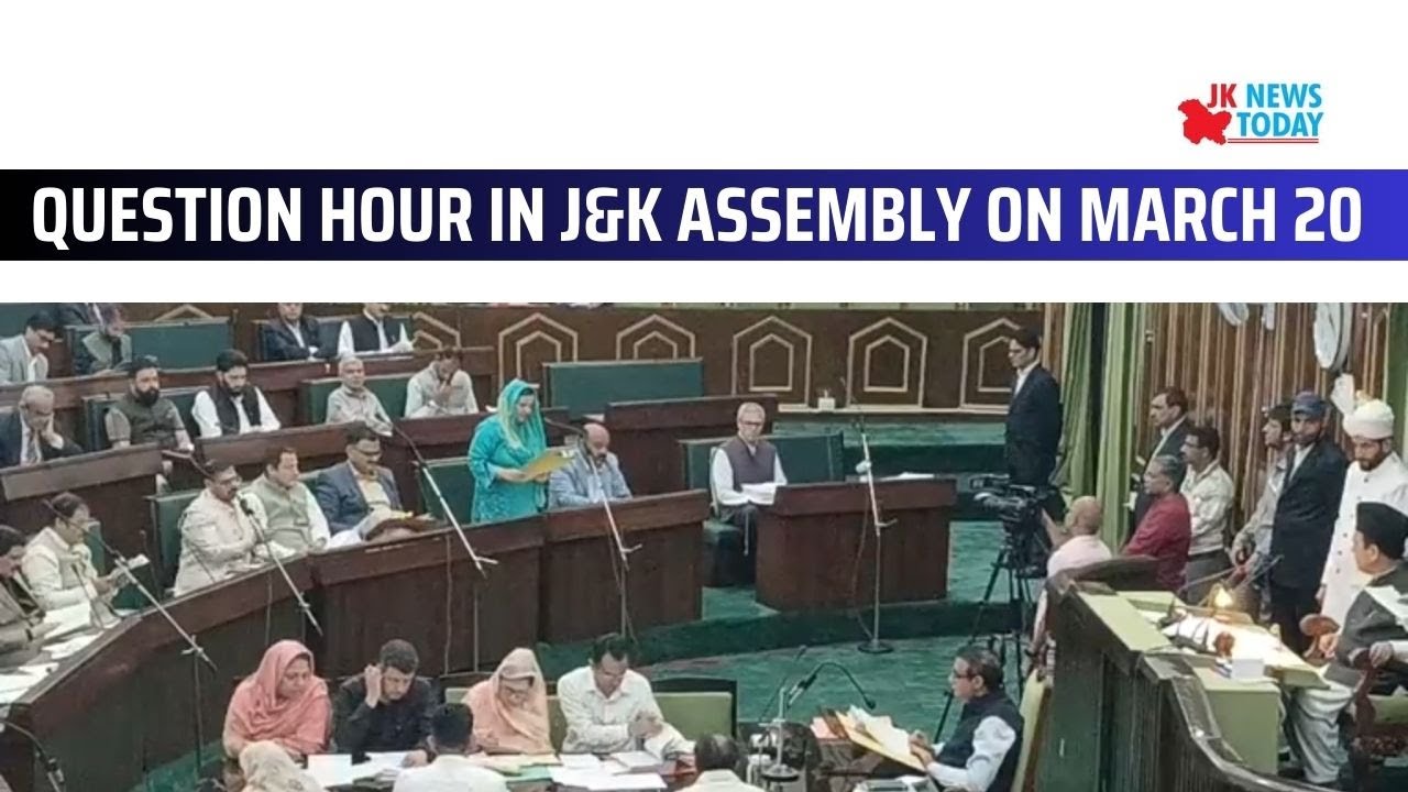 Question hour in J&K Assembly on March 20 | JK News Today - YouTube