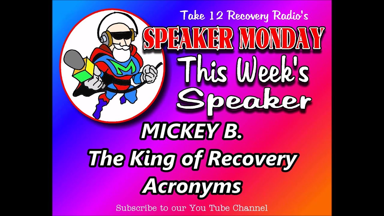 Mickey B. King of Recovery Acronyms in A.A. - YouTube