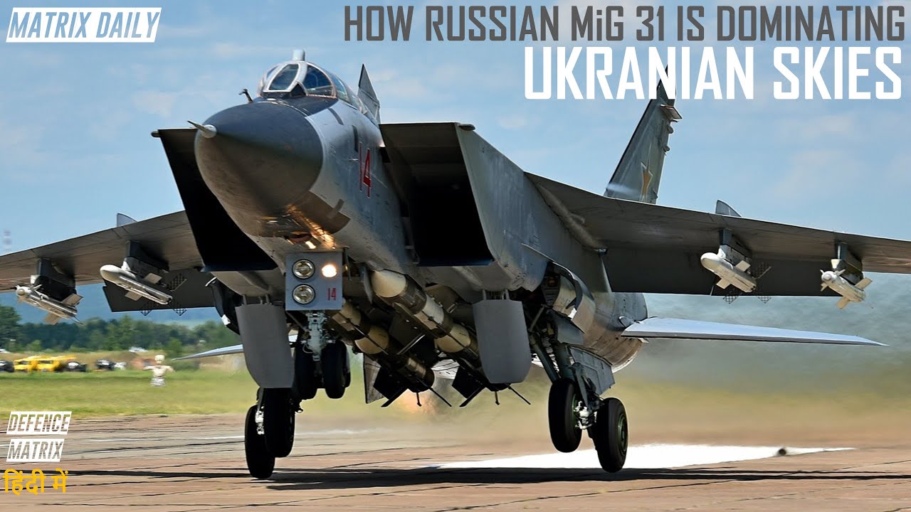 How Russian MiG 31 is dominating Ukrainian skies | हिंदी में - YouTube