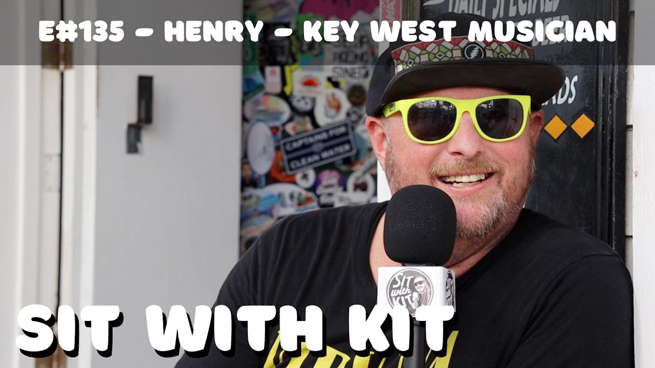 Sit With Kit #135 - Henry - Key West Musician - YouTube