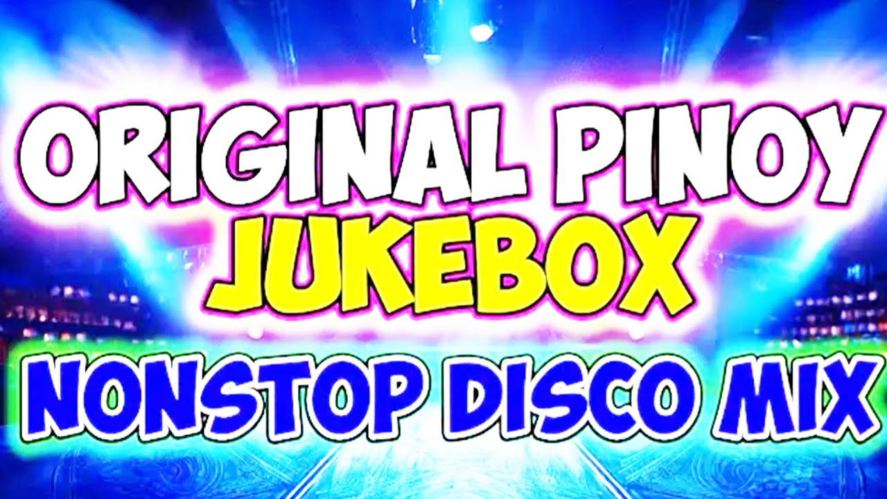 ORIGINAL PINOY JUKEBOX - OPM CHACHA BANGER NONSTOP DISCO MIX 2024 JSJ ...