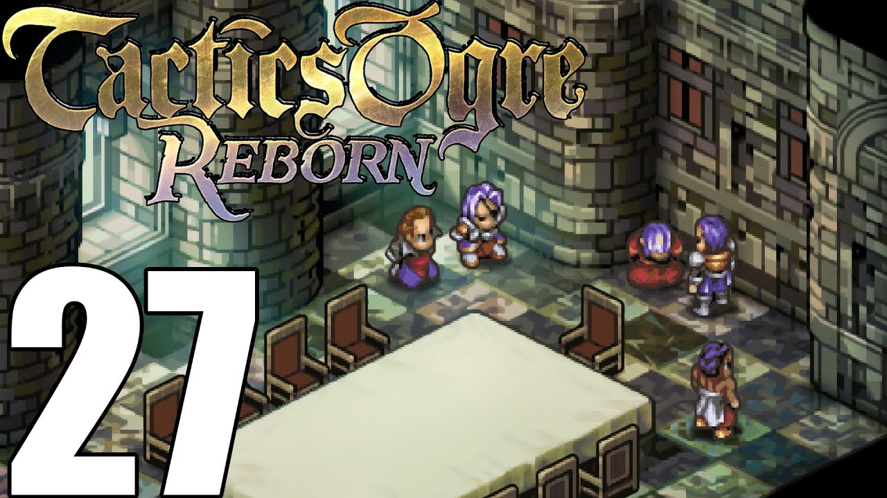 Tactics Ogre Reborn Pt27 - Royal City of Heim Walkthrough! [Chaos Route ...