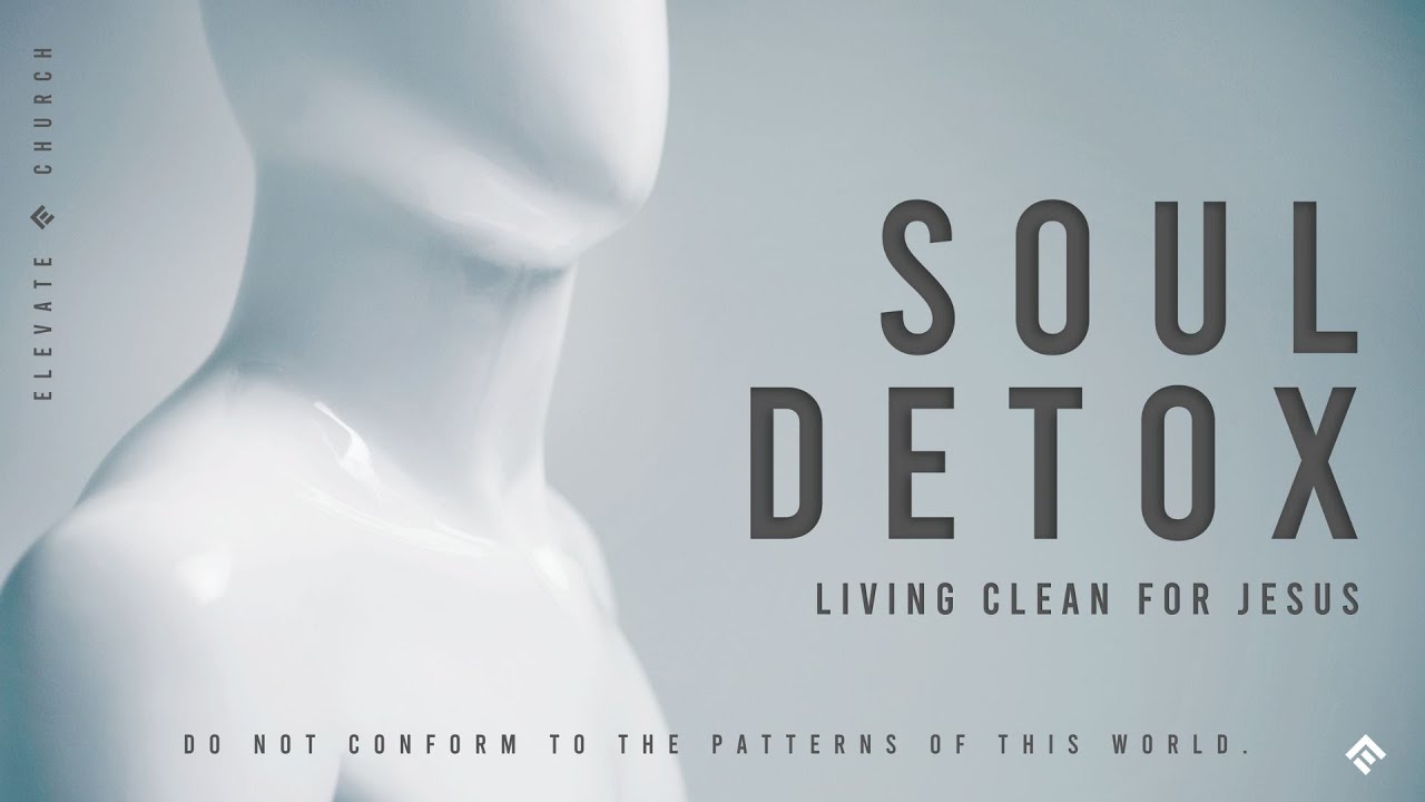 2023-09-24 | 12:30PM | Elevate Church | Soul Detox | Louis E. - YouTube