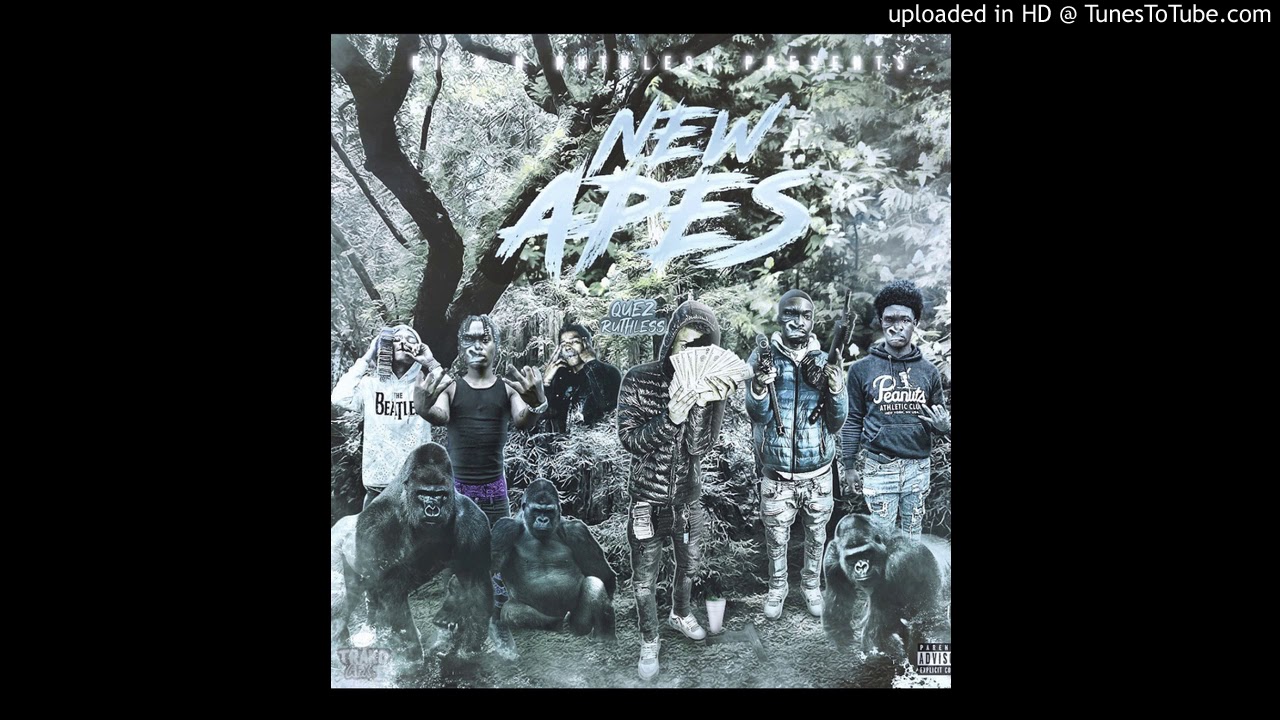Quez Ruthless- New Apes - YouTube