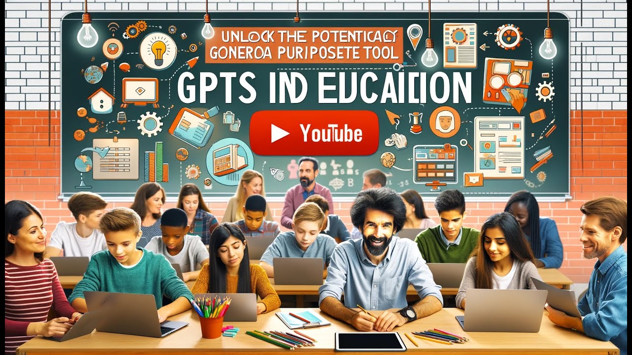 9. Unlocking the Power of GPTs in Education | Transformative Teaching Tools - YouTube