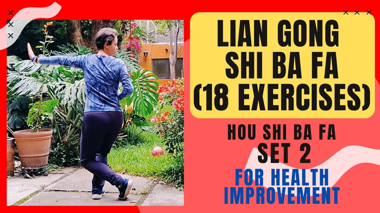 Lian Gong Hou Shi Ba Fa - 18 Exercises Set 2 - Health Improvement ...