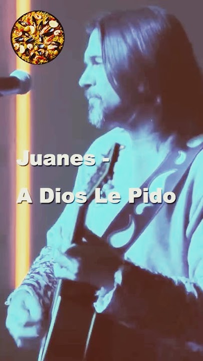 Juanes. A Dios le pido. - YouTube