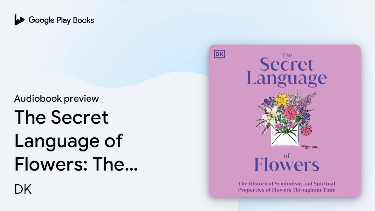 The Secret Language of Flowers: The Historical… by DK · Audiobook ...