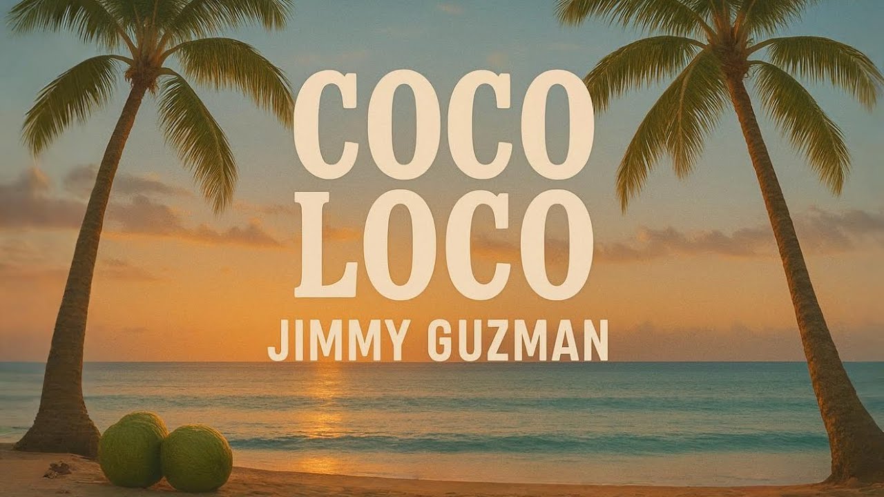 Coco Loco - Jimmy Guzman - YouTube
