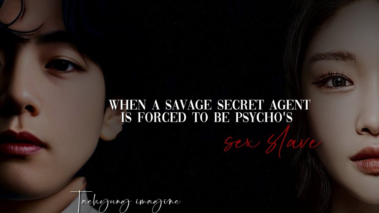When a savage secret agent is forced to be psycho's s*x slave | teaser ...