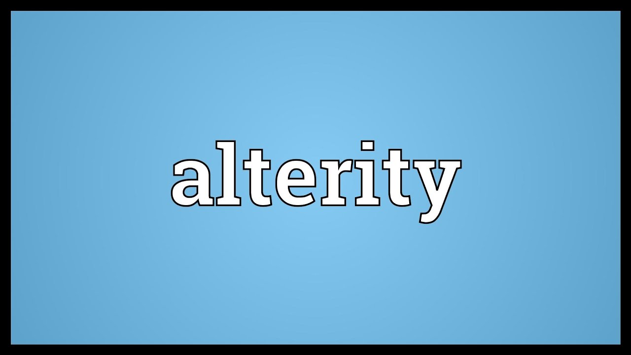 Alterity Meaning - YouTube