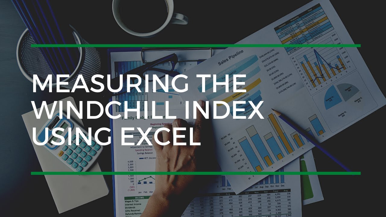 Measuring The Windchill Index Using Excel - YouTube