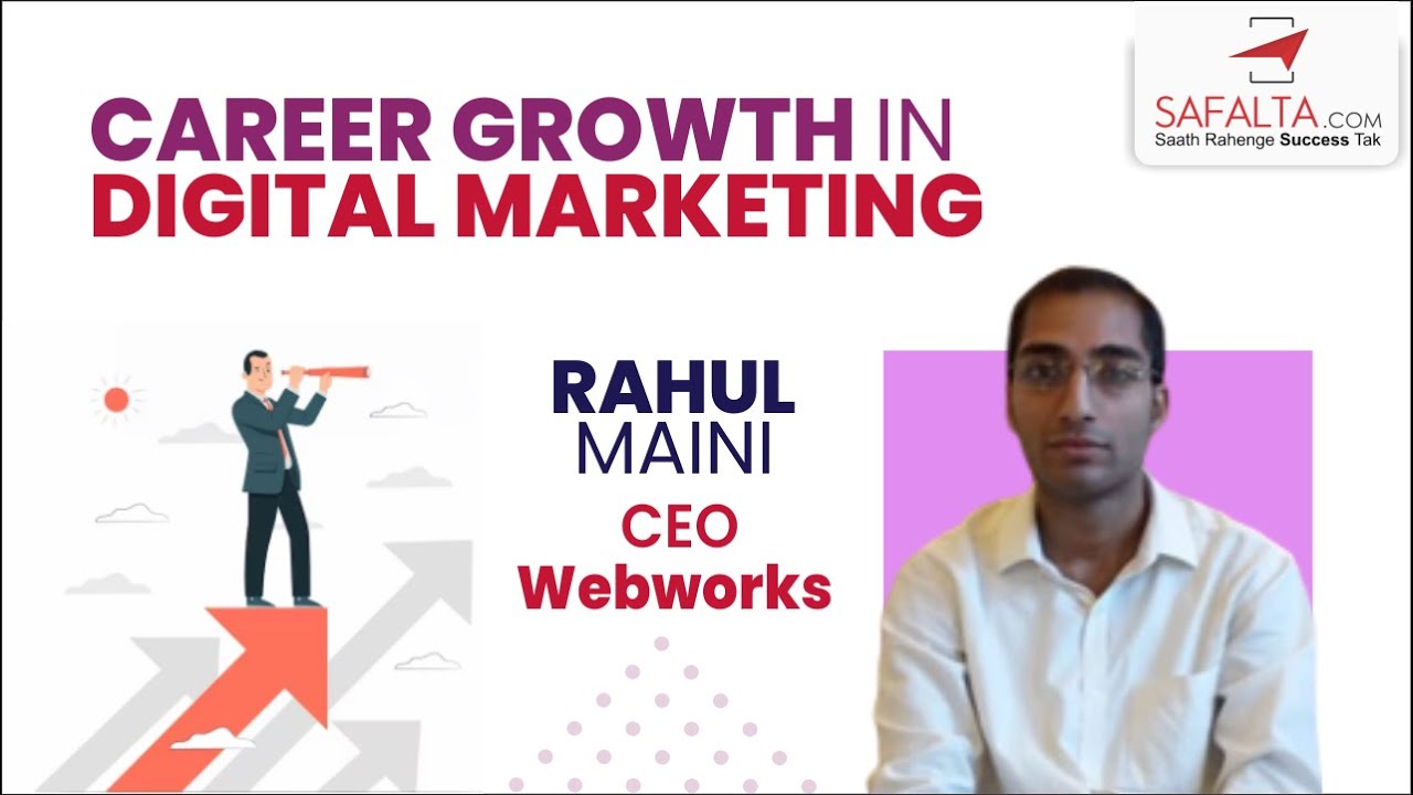 Career Growth in Digital Marketing | Mr. Rahul Maini | Safalta Talks ...