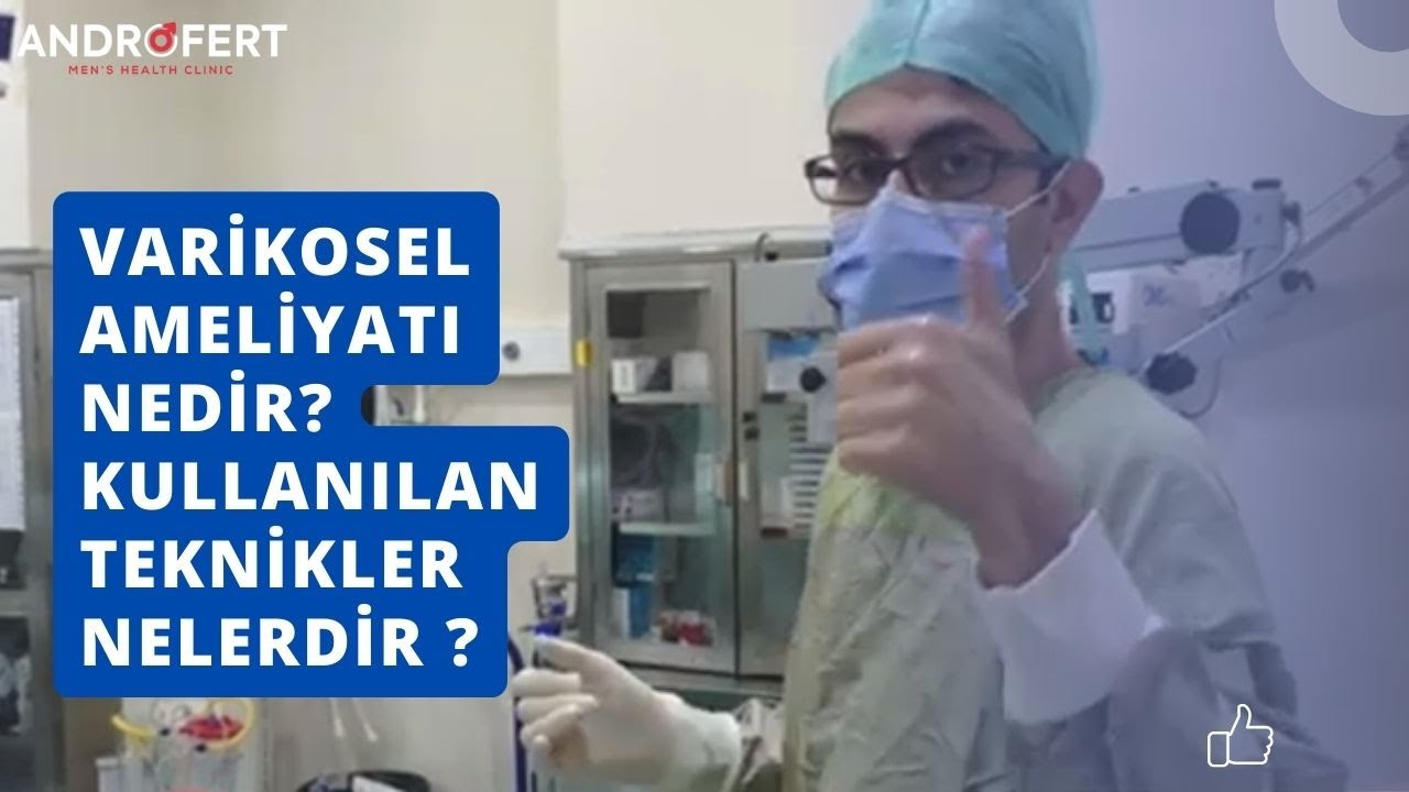 VARİKOSEL AMELİYATI NEDİR? KULLANILAN TEKNİKLER NELERDİR ? - Doç Dr ...